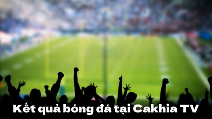 Kết quả bóng đá hôm nay - Tỷ số trực tuyến cập nhật 24h